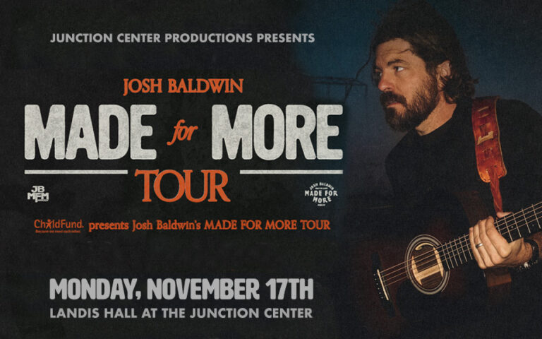 Josh Baldwin Made for More Tour - The Junction Center | WJTL